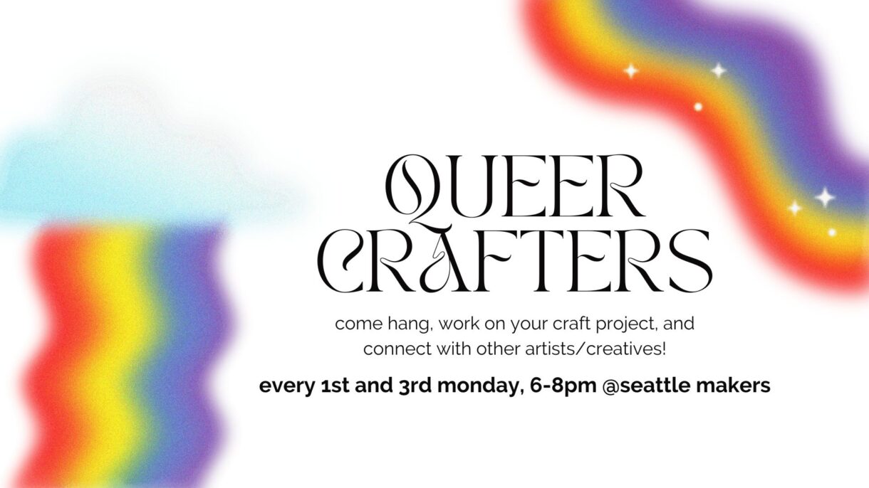 Queer Crafters - Seattle Makers